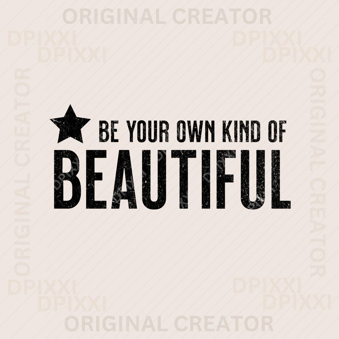 Be Your Own Kind of Beautiful Png, Positive Quote Png, Inspirational ...
