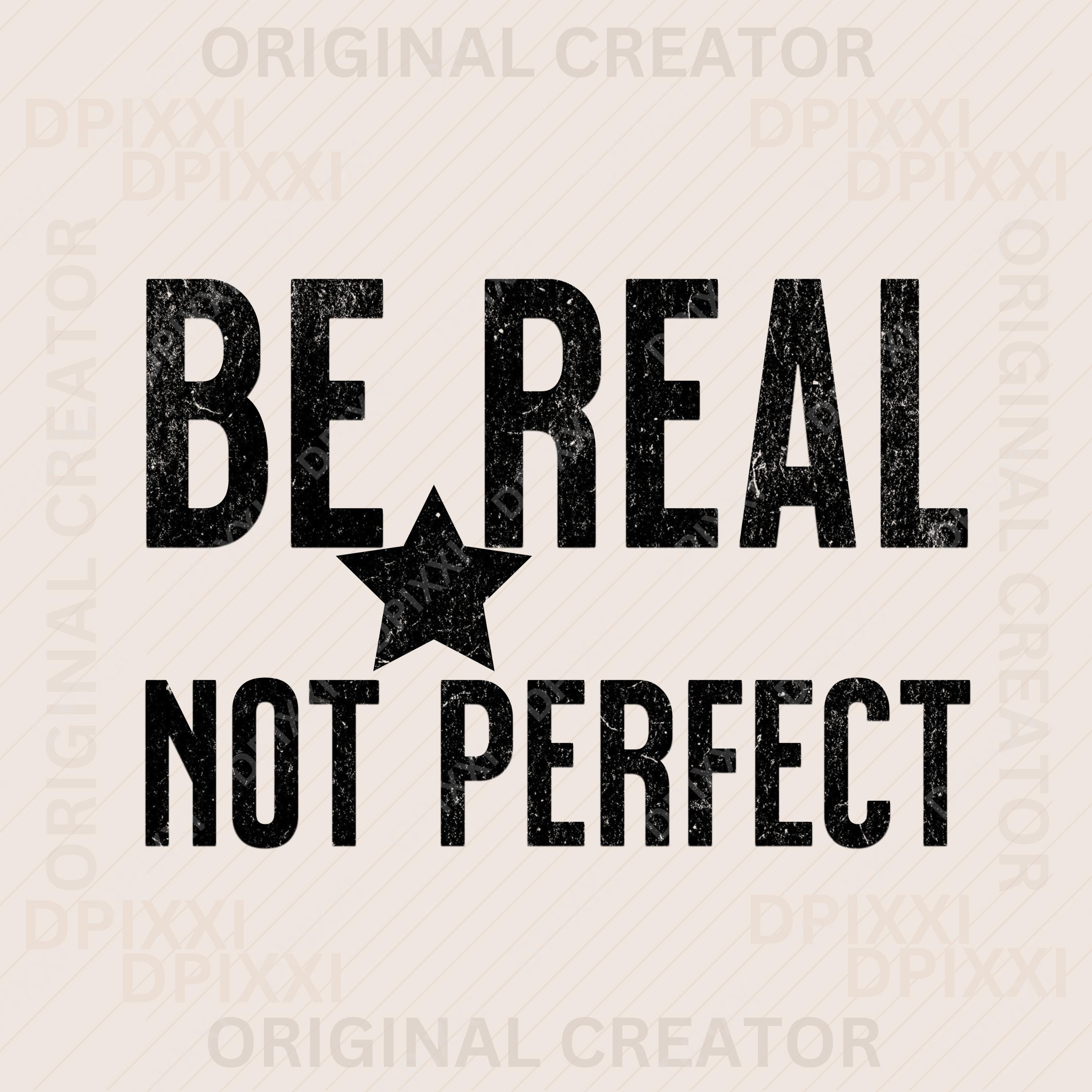 Be Real Not Perfect PNG, Self Love Png, Inspirational Png, Kindness Png ...