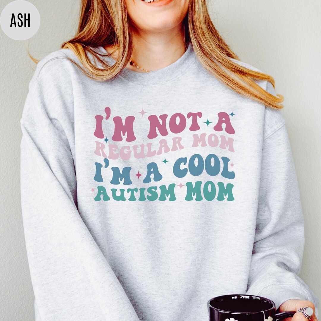 Autism Mom Shirt, Autism Sweatshirt Gift for Mom, Neurodivergent Autism ...