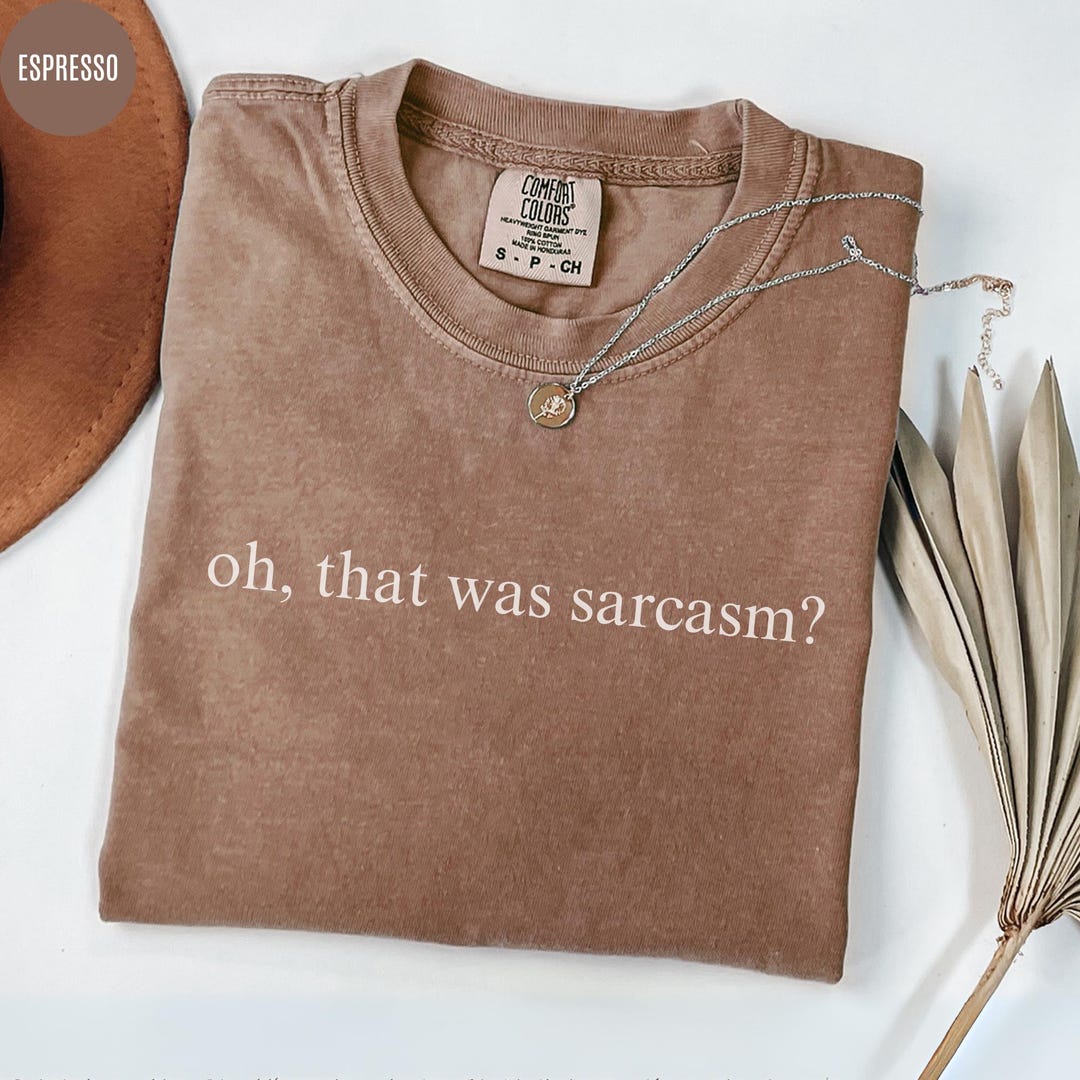 Oh, That Was Sarcasm?, Sarcastic Shirt for Autistic Adults, Funny ...