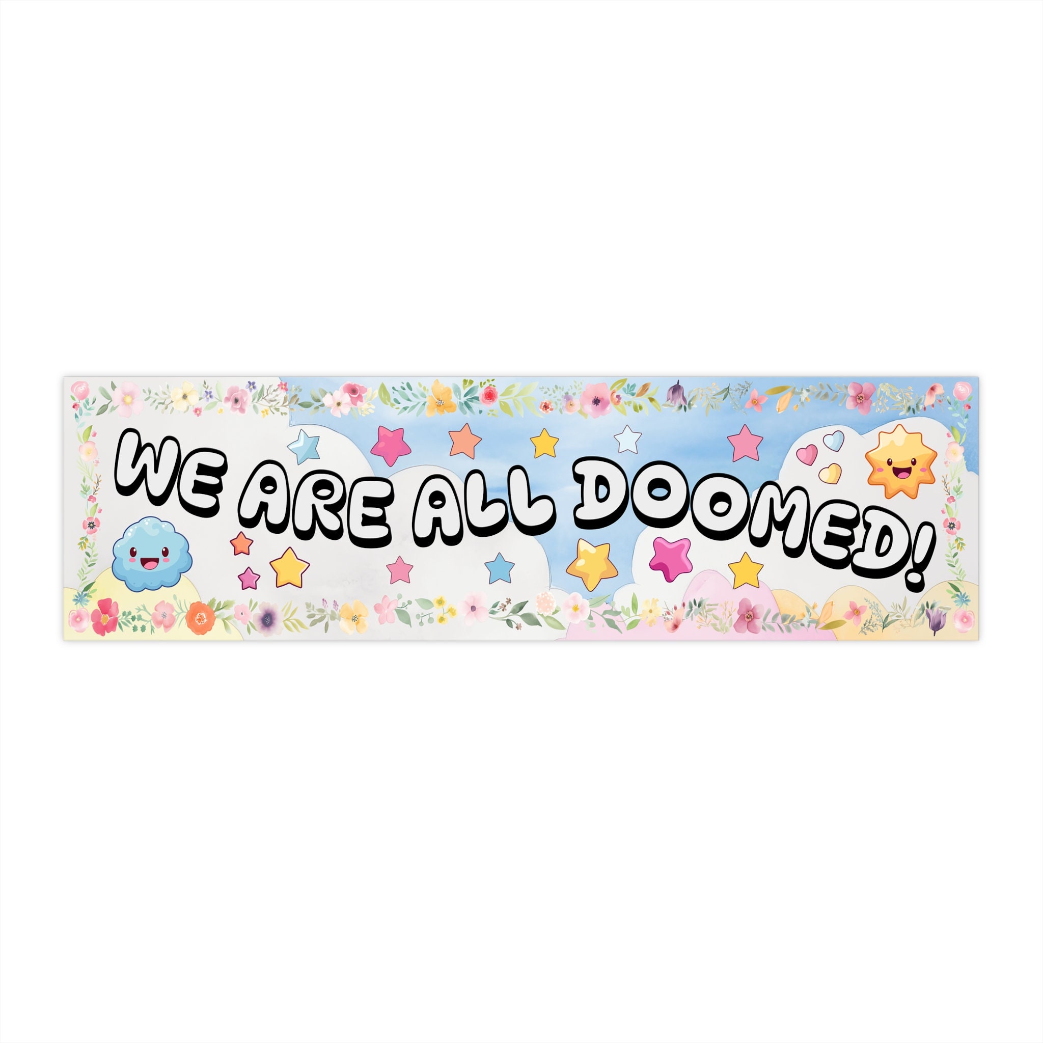We Are All Doomed Bumper Sticker Funny Bumper Sticker, Funny Sticker ...