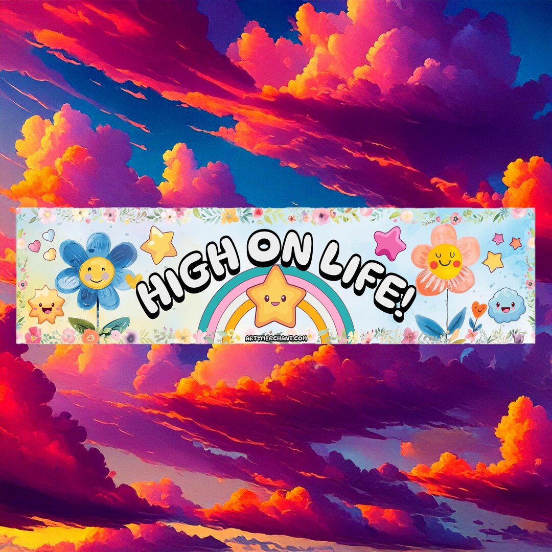 High on Life! Bumper Sticker, Funny Bumper Sticker, Funny Sticker, Fun ...
