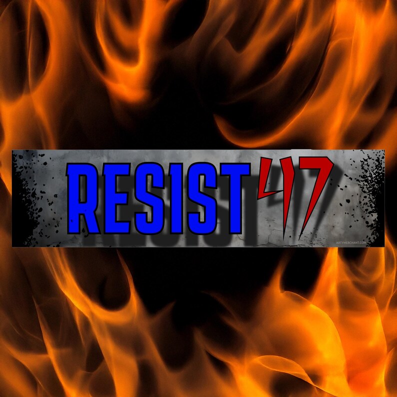 Resist 47 Bumper Sticker, Resist Sticker, Patriotic Sticker, Anti-trump ...