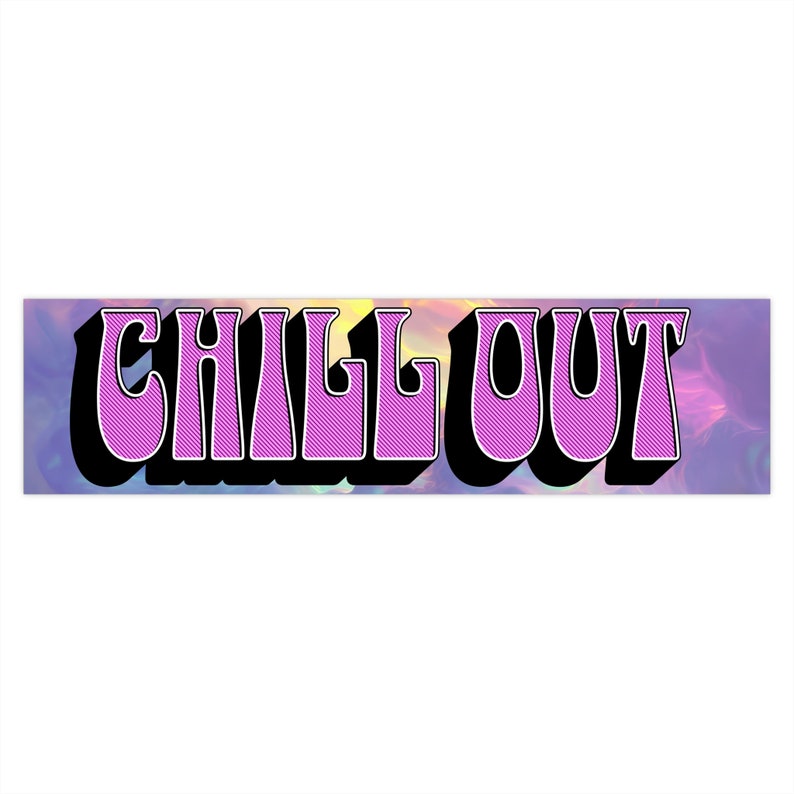 Chill Out Bumper Sticker Funny Bumper Sticker, Funny Sticker, Fun ...