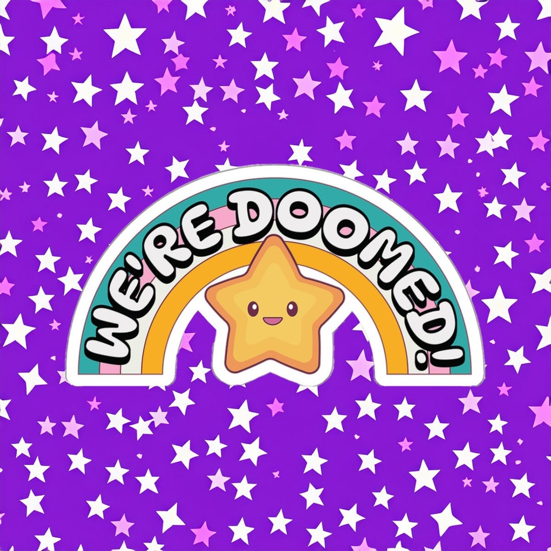 We're Doomed Sticker, Sarcastic Sticker, Funny Sticker - Etsy