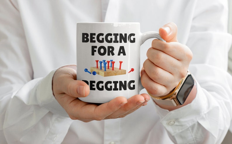 Begging for a Pegging, Funny Pegging Mug, Funny Kink Mug, Peg Game Mug, Funny Meme Mug, Pegging ...