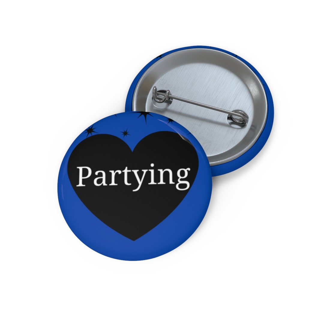 Custom Pin Buttons, SINGLE, TAKEN, PARTYING to Party, Gift - Etsy