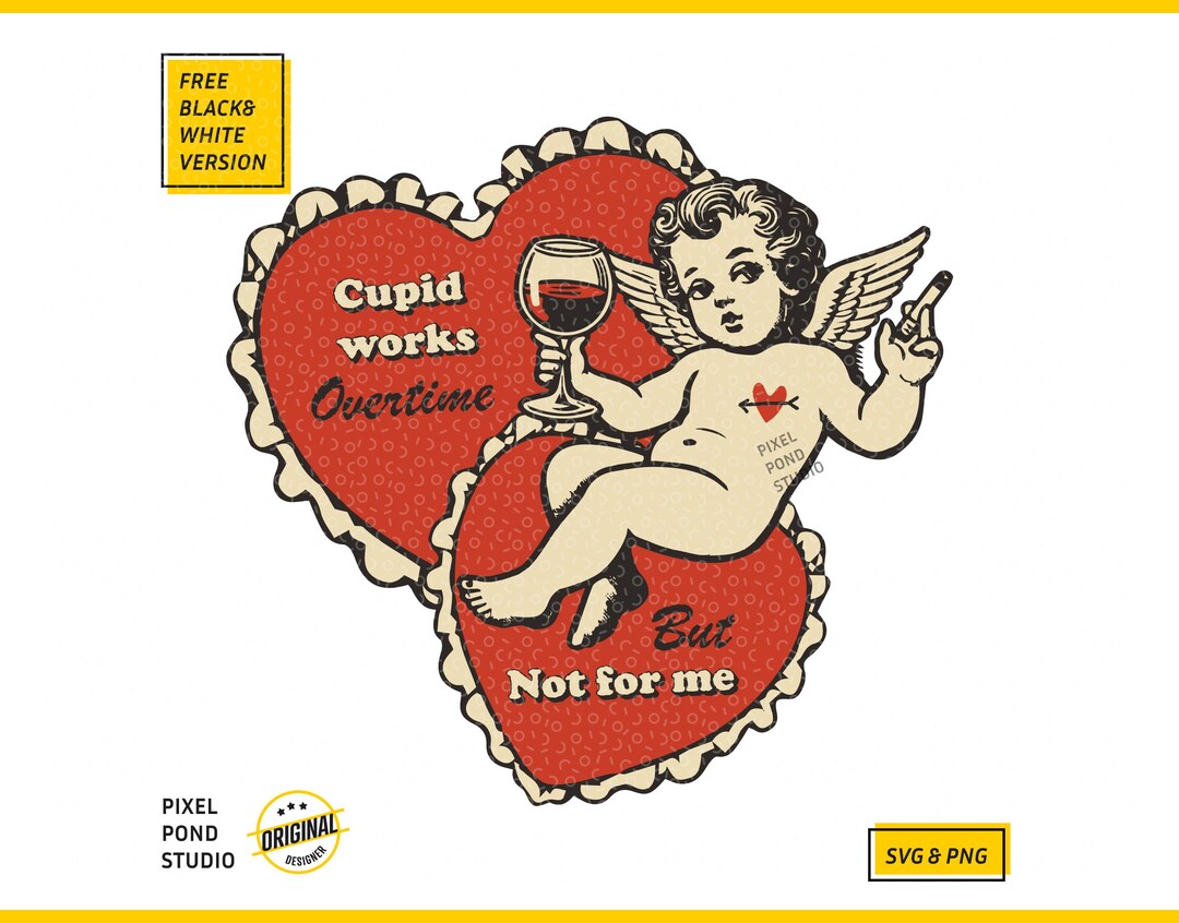 Cupid Works Overtime but Not for Me SVG PNG in Trendy Vintage Retro ...