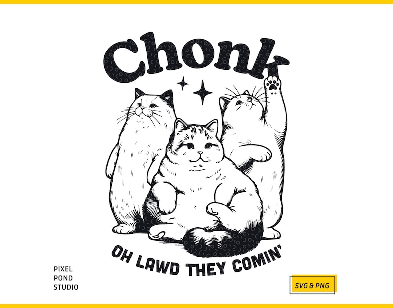 Chonk-oh Lawd They Comin' SVG PNG, Trendy Vintage Retro Fat Cat Lover Design for Tees, Wall Art ...