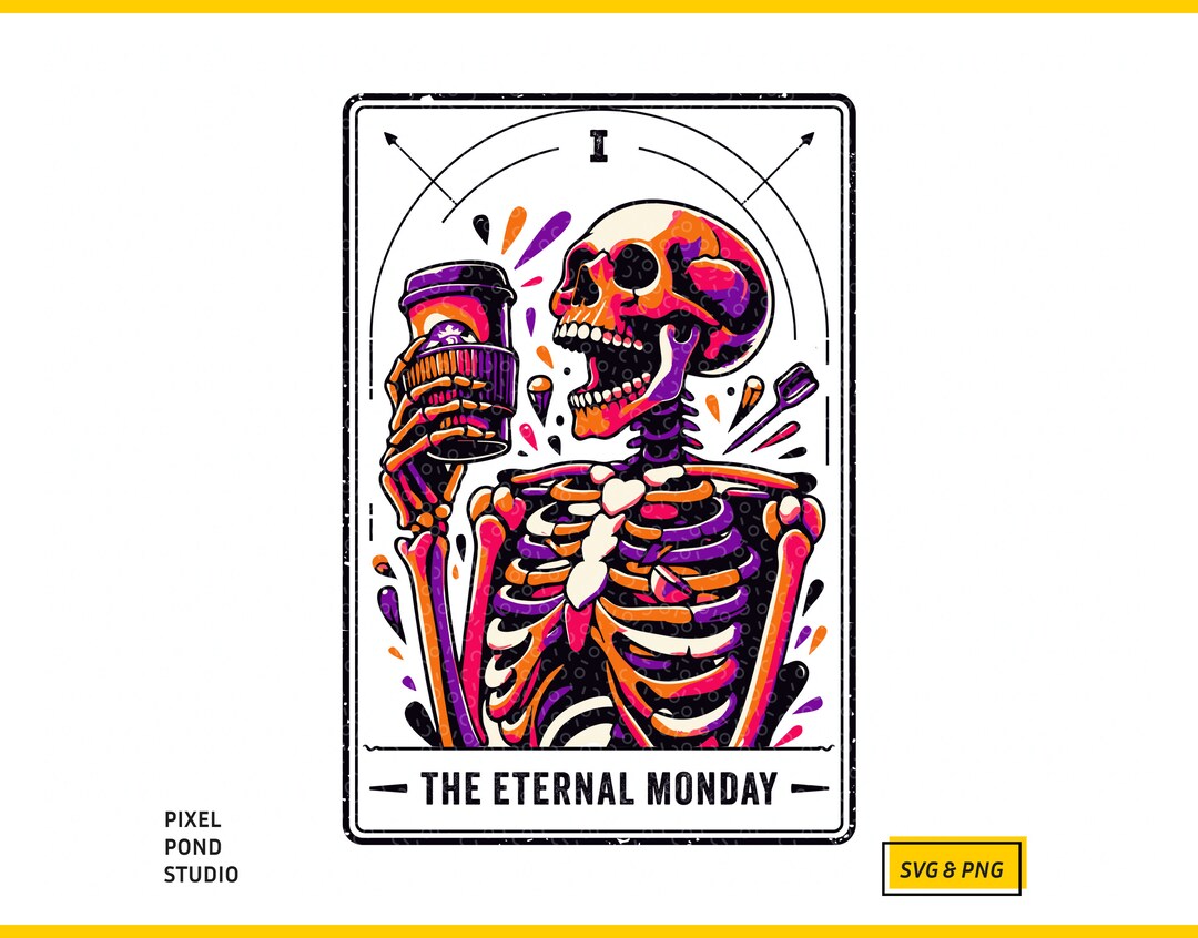 The Eternal Monday Skeleton SVG, Skeleton Tarot Card Svg, Funny Tarot ...