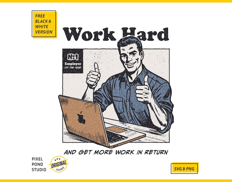 Funny Office Quote: Work Hard and Get More Work in Returen, Vintage ...