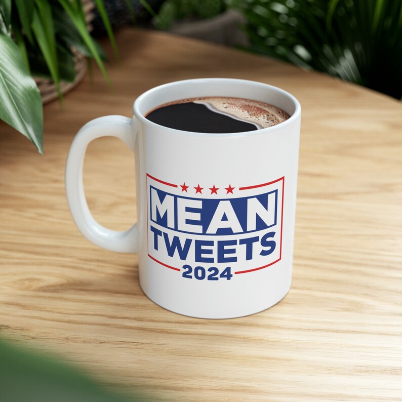 Mean Tweets 2024, Trump 2024, Republican Political Mug, USA Election ...