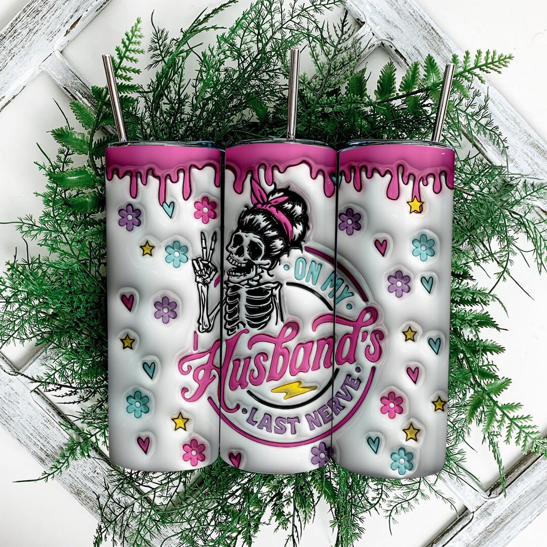 3D on My Husbands Last Nerve Inflated 20oz Tumbler Wrap, 3D Smile Face ...