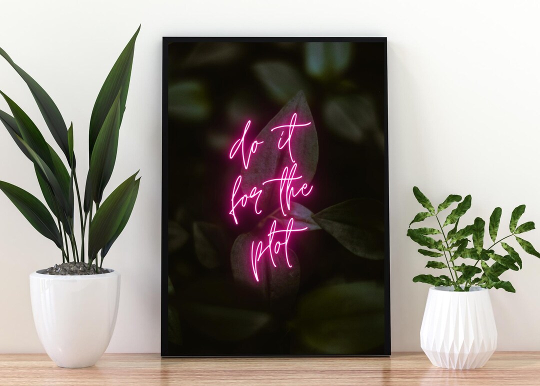 Do It for the Plot Pink Neon Sign Wall Art Print, Botanical Background ...