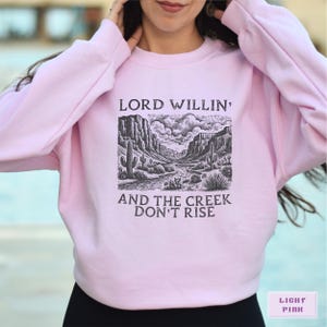Lord Willing and the Creek Dont Rise Sweatshirt, Western Sweater, Howdy ...
