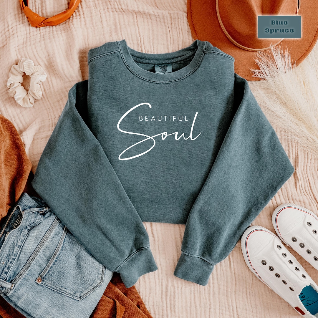 Beautiful Soul Sweatshirt, Beautiful Soul Gift, Men's Women's Positive ...