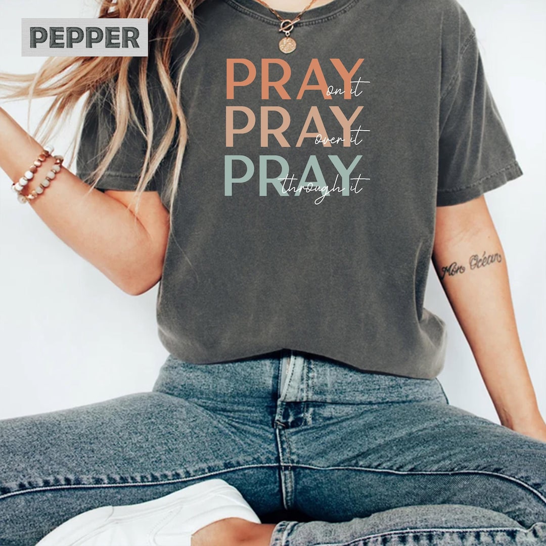 Pray Pray Pray Shirt, Pray Shirt, Pray Through It Shirt, Pray Shirt ...
