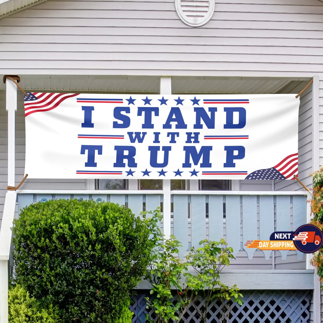 I Stand With Trump Banner, Trump Banner, Vinyl Banner, Political Sign ...