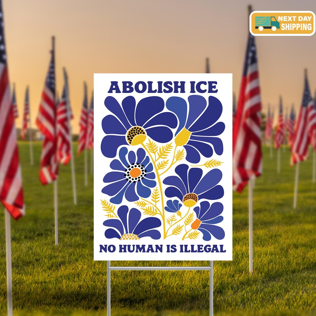 Abolish ICE Yard Sign, No Human is Illegal Sign, Political Garden Decor ...