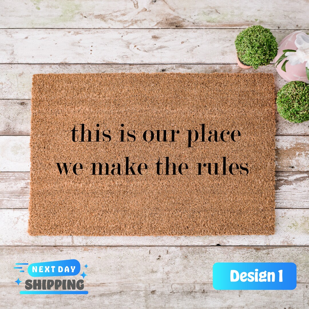 This is Our Place We Make the Rules Doormat, Welcome Mat, Closing Gift ...
