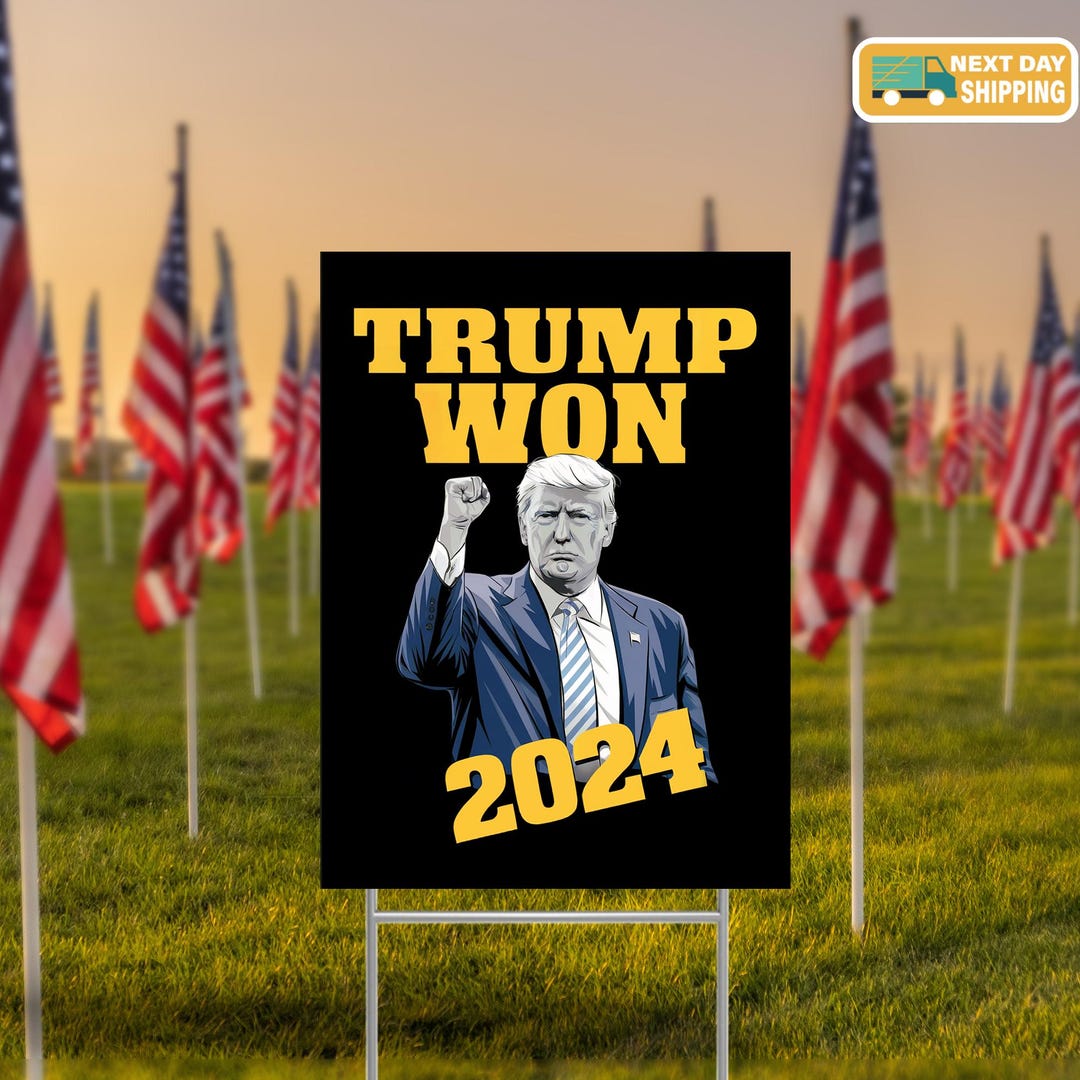 Trump Won 2024 Yard Sign, Trump 2024, Trump Sign, Vote Sign, Yard Decor ...