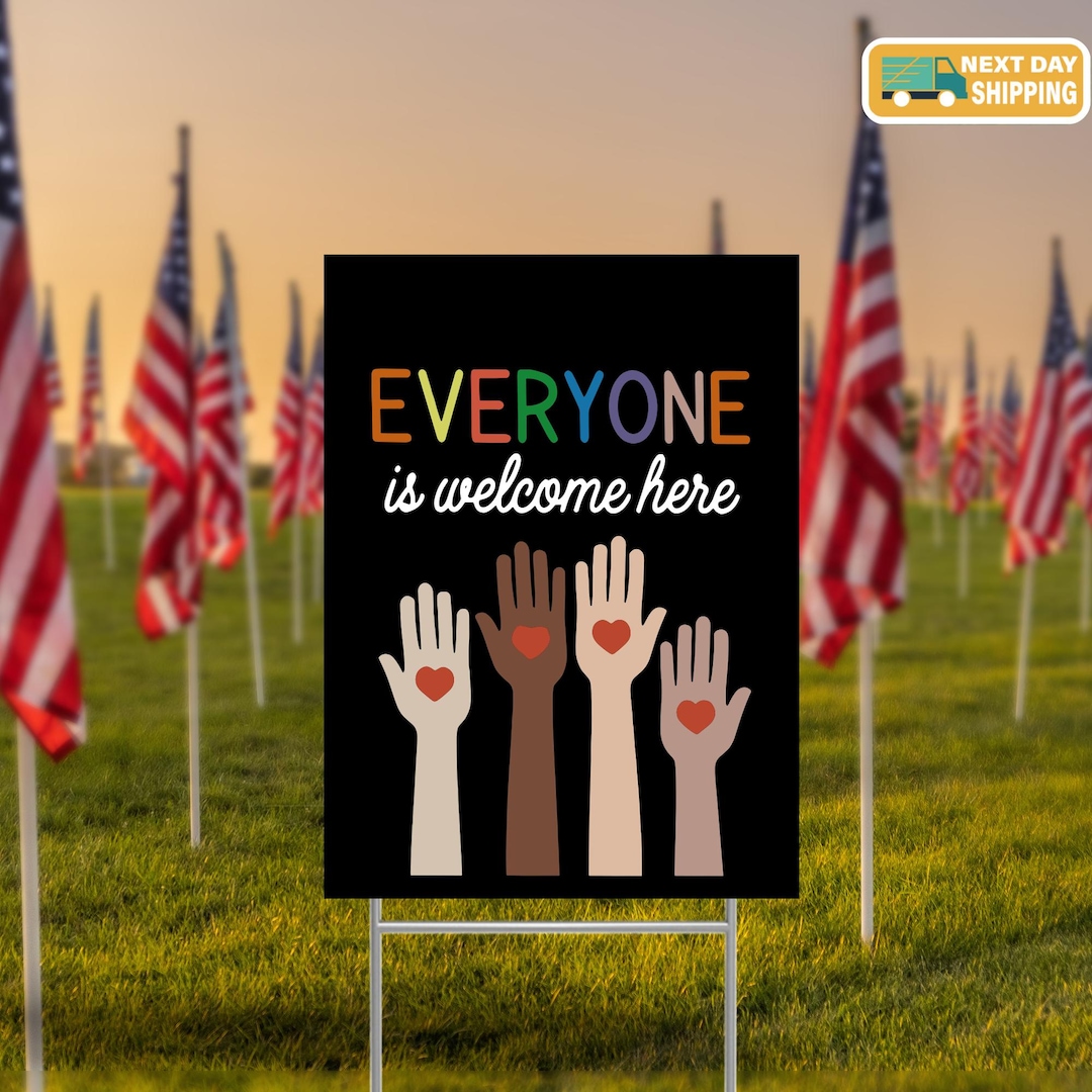 Everyone is Welcome Here Sign, Protest Sign, Equal Rights Sign, Garden ...