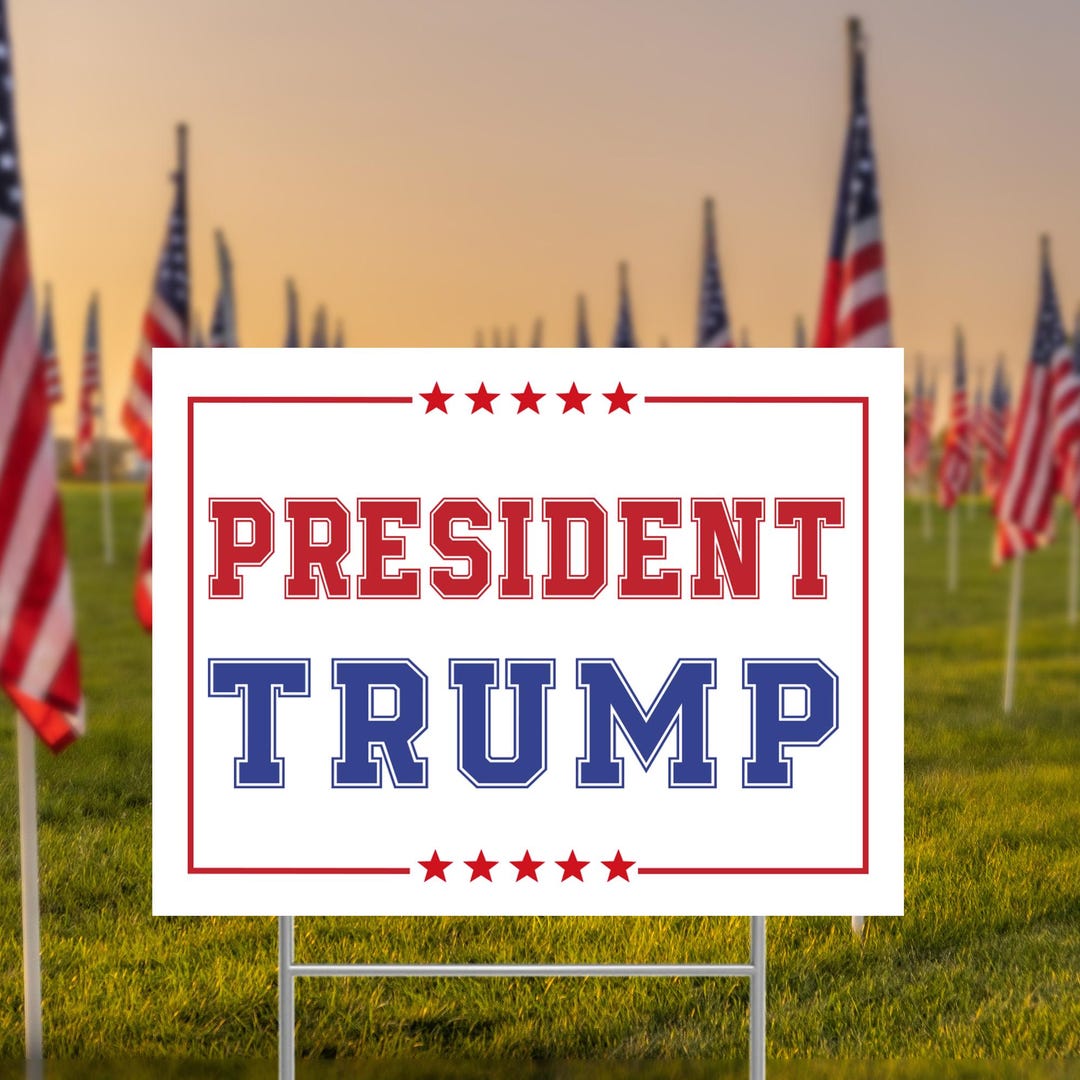 President Trump Yard Sign, Trump 2024, Vote Trump, Political Lawn Sign ...