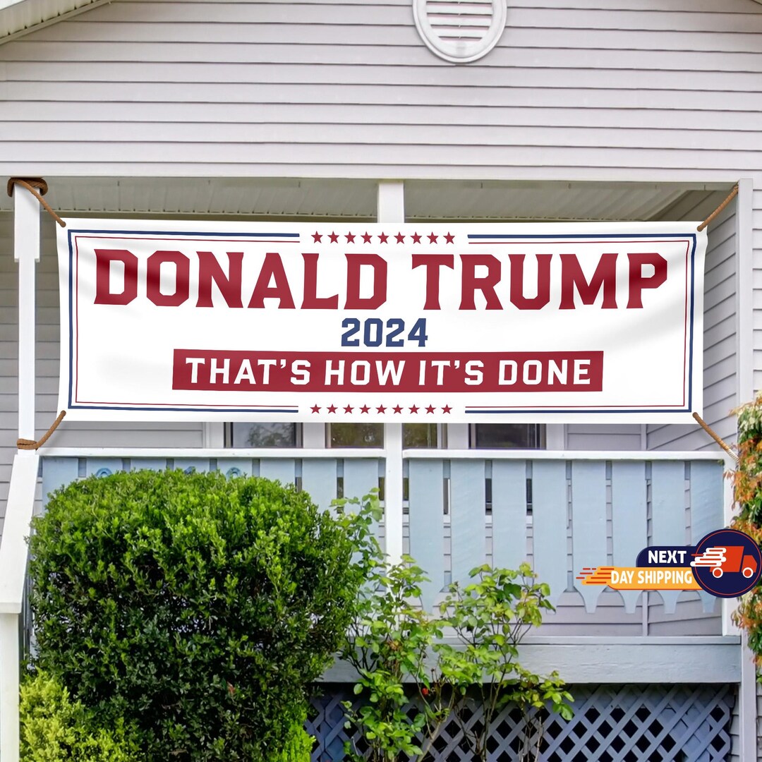 Donald Trump 2024 Banner, Patriotic Banner, Trump Decor, President ...