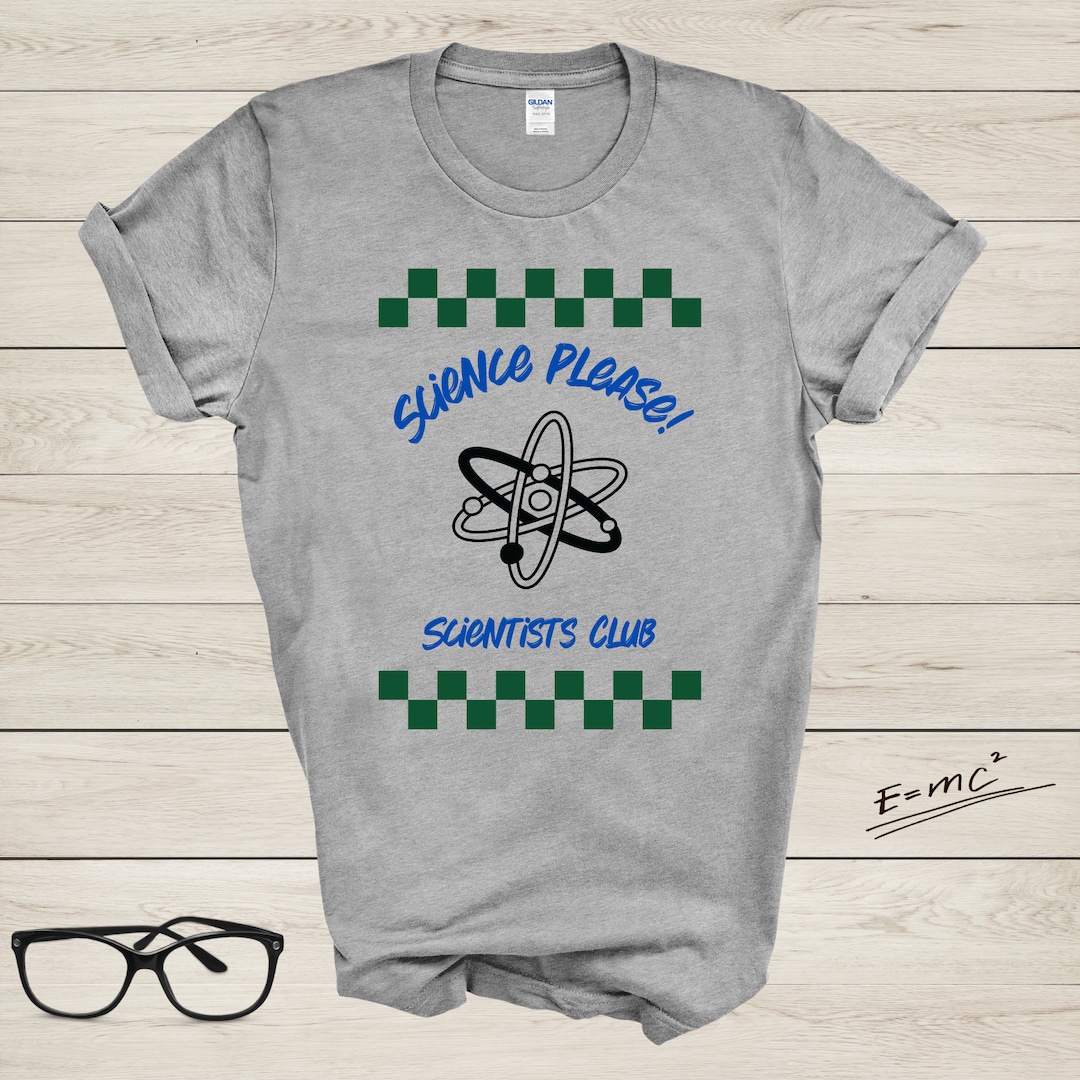 Science Please T-shirt, Scientists Club Tee, Atom Design Shirt, Science ...