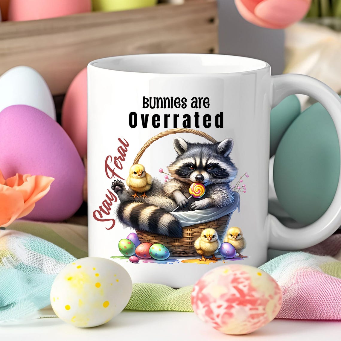 Bunnies Are Overrated Stay Feral PNG, Funny Easter Raccoon, Feral ...