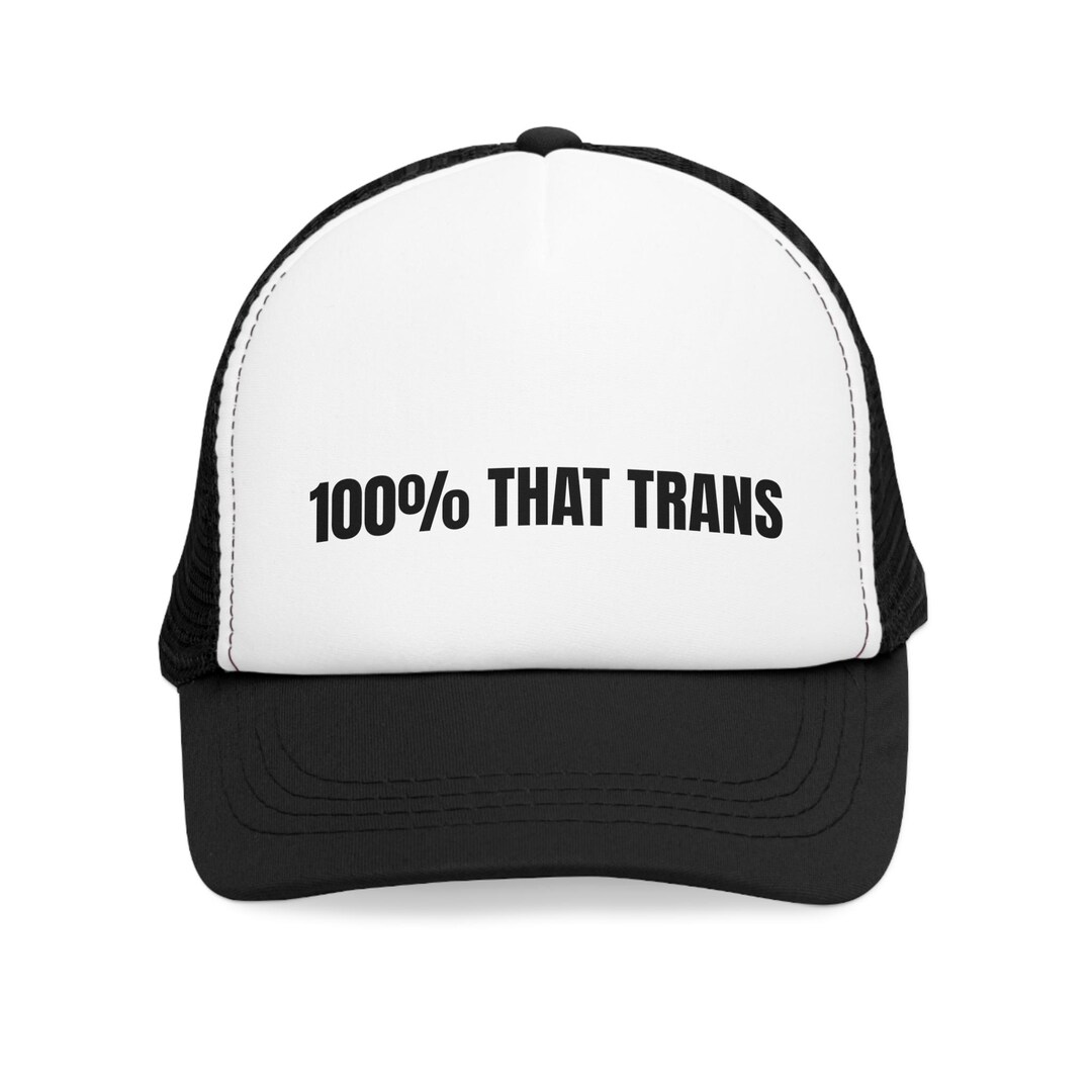 100% THAT TRANS, Trucker Hat, Trans Pride Parade Party Cap, Loud ...