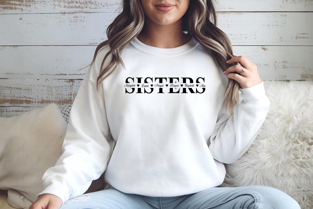 Custom Sisters Sweatshirt, Personalized Name Sister Hoodie, Gift for ...