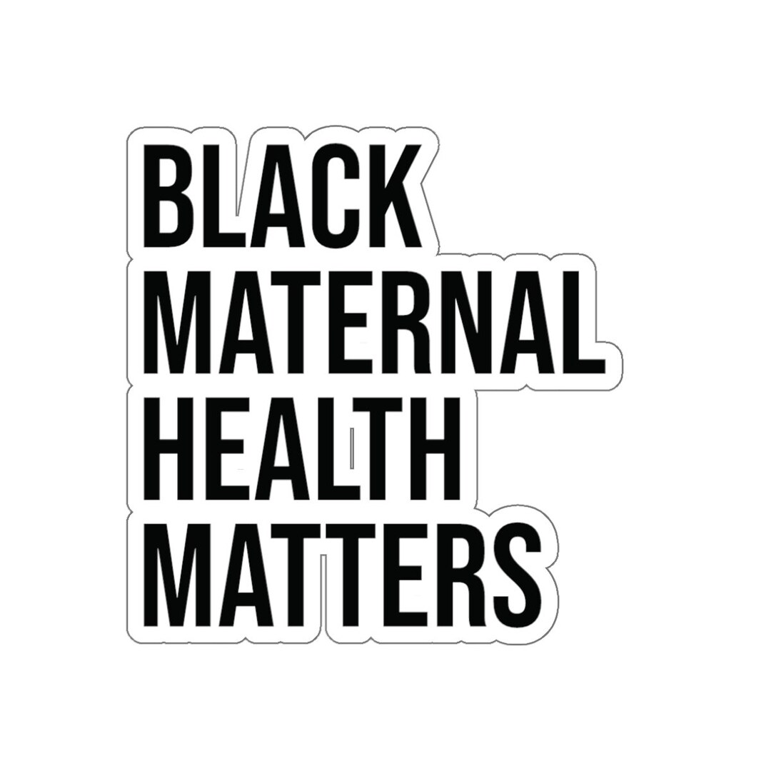 Black Maternal Health Matters- Die-cut Stickers - Etsy