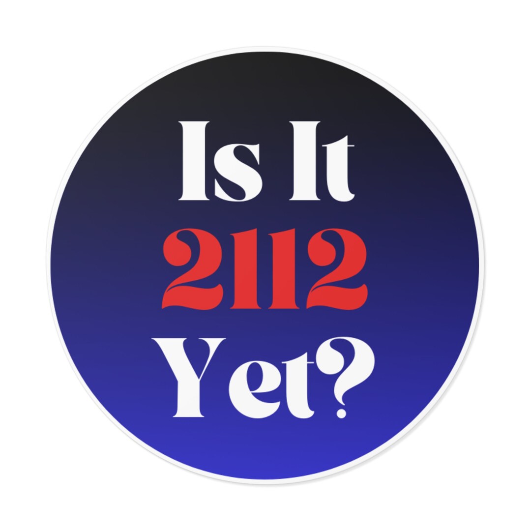Rush Fans - is It 2112 Yet? Blue Gradient Round Bumper Sticker - Etsy