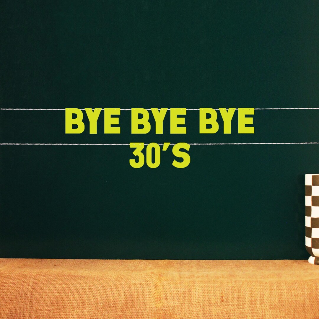Bye Bye Bye 30's | 22 Matte Color Options 40th Party Sign 40th Party ...