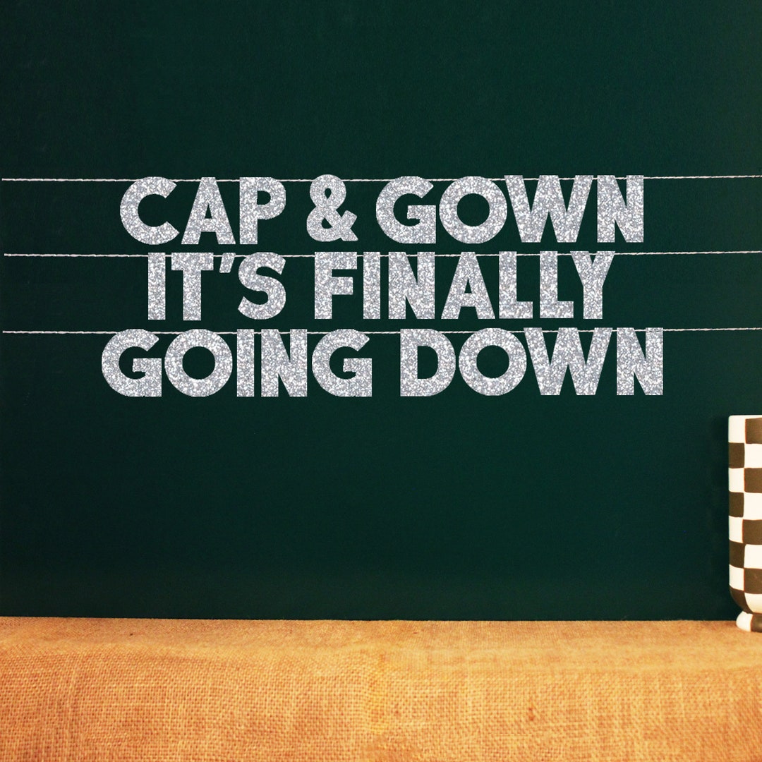 Cap & Gown It's Finally Going Down | 20 Color Options - Etsy