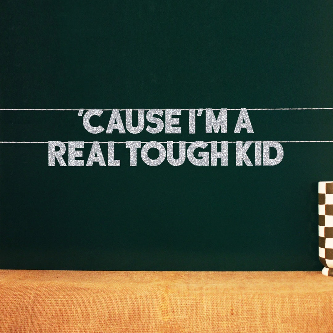Cause I'm A Real Tough Kid 20 Color Options - Etsy