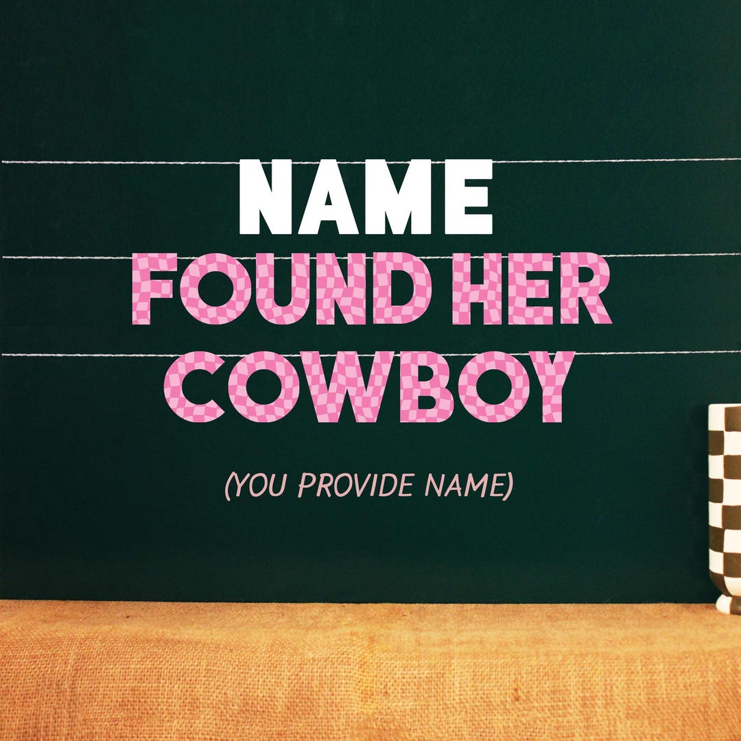 NAME Found Her Cowboy | Wavy Checkers Design | 6 Color Options Matte ...