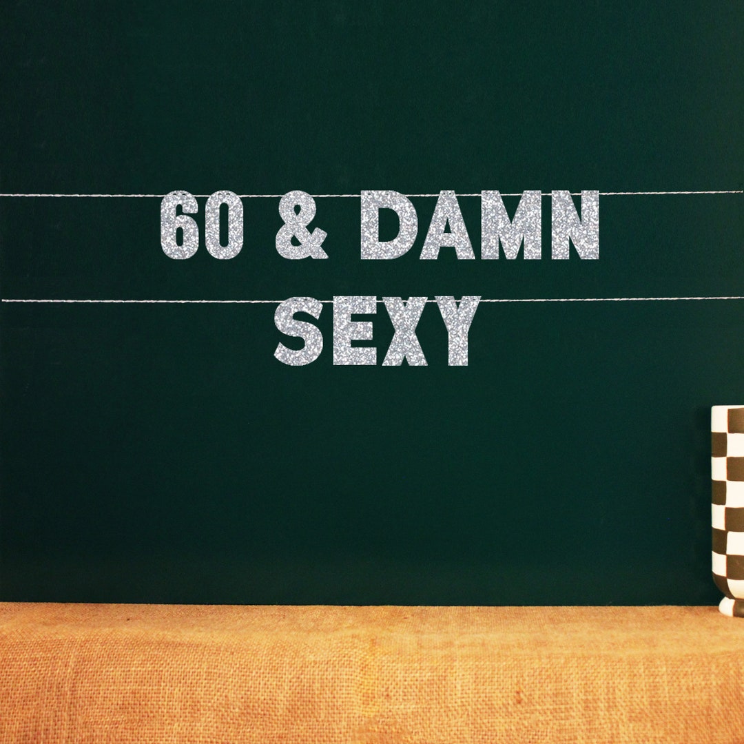 60 & Damn Sexy | 20 Color Options - Etsy