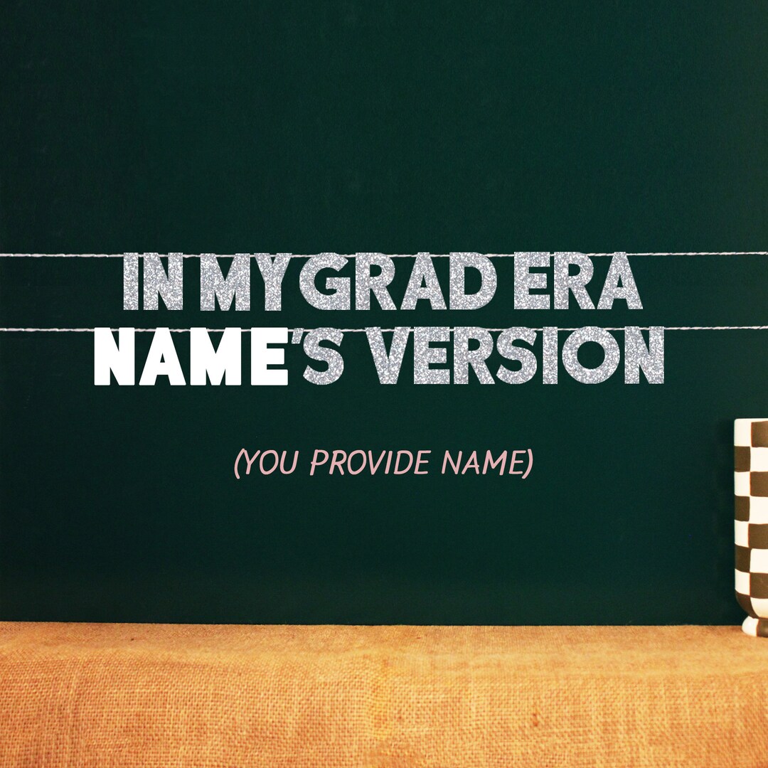In My Grad Era NAME'S Version | 20 Color Options | Grad Party Decor ...