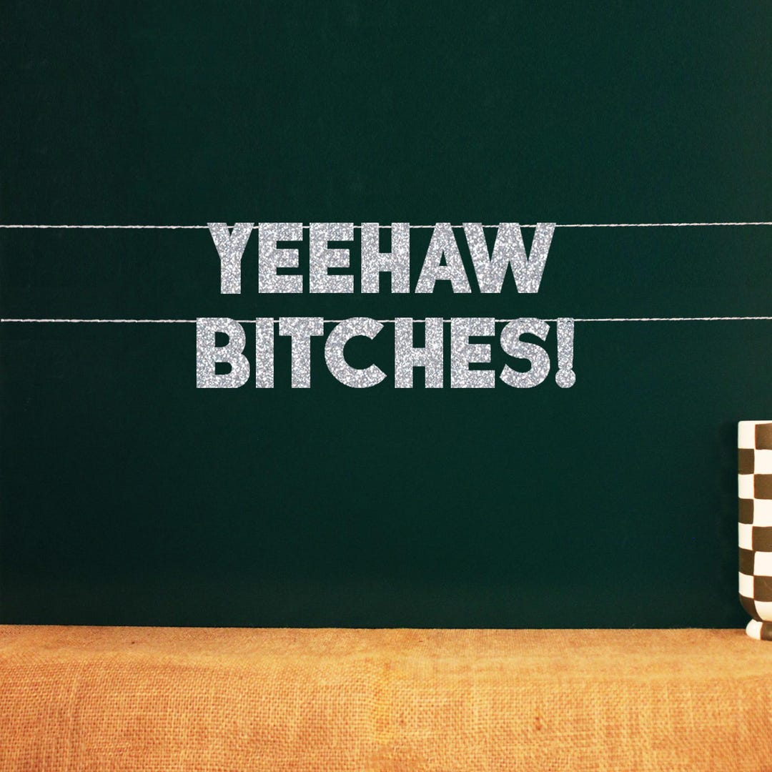 Yeehaw Bitches! | Rodeo Theme Bachelorette Party Decor | 20 Color ...