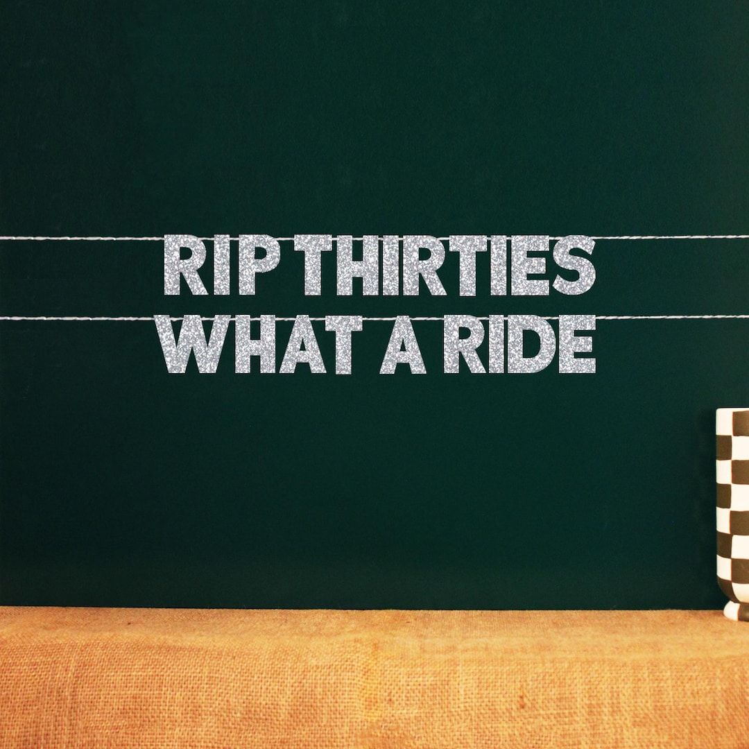 RIP Thirties What A Ride | 40th Birthday Party Favor | 20 Color Options ...