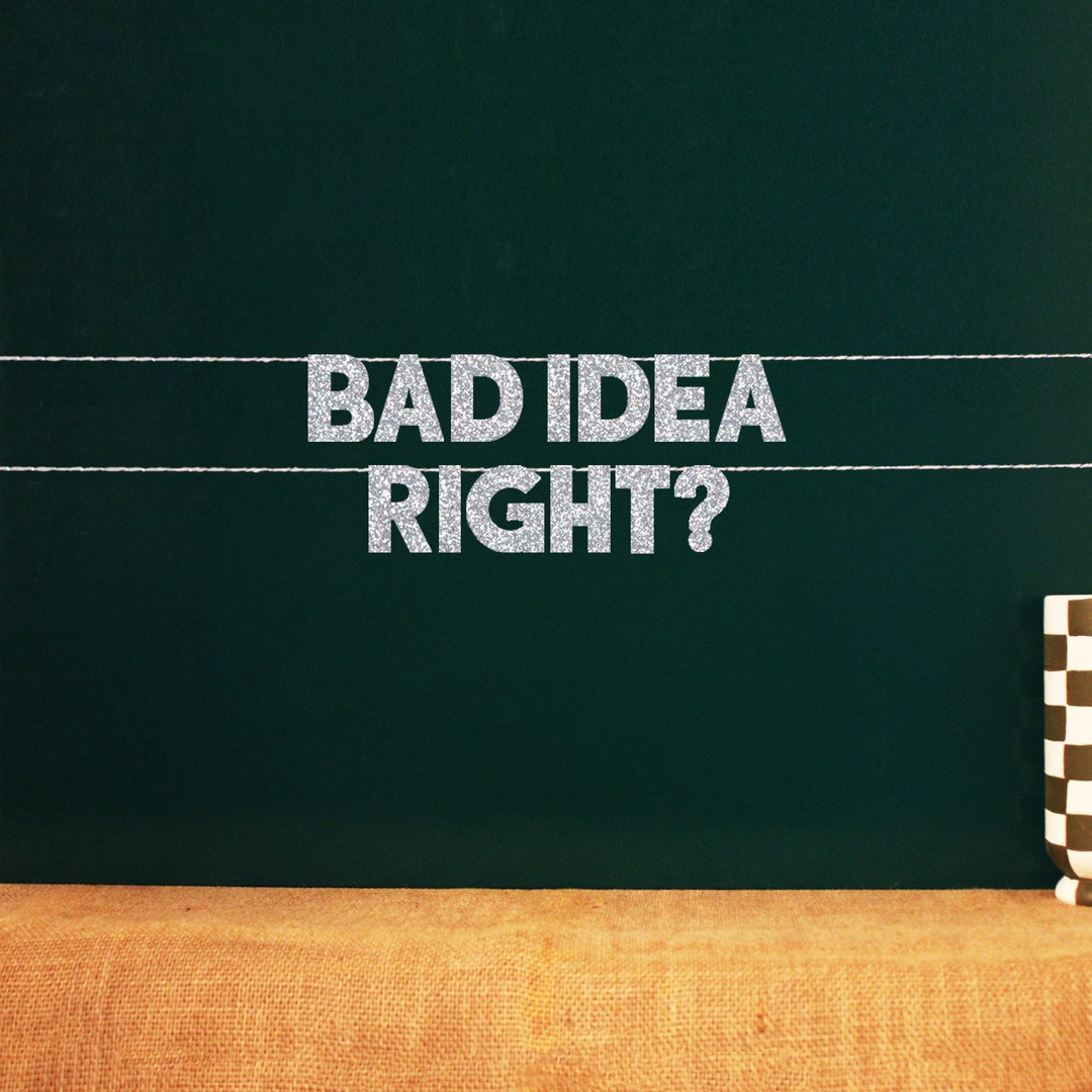 Bad Idea Right 20 Color Options - Etsy