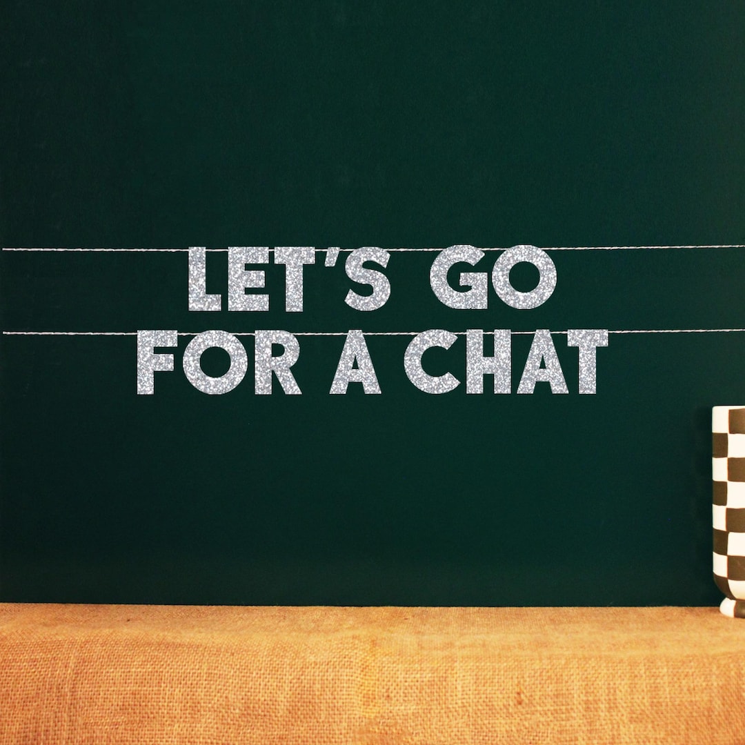 Let's Go for A Chat | Reality TV Theme Party Sign | 20 Color Options - Etsy