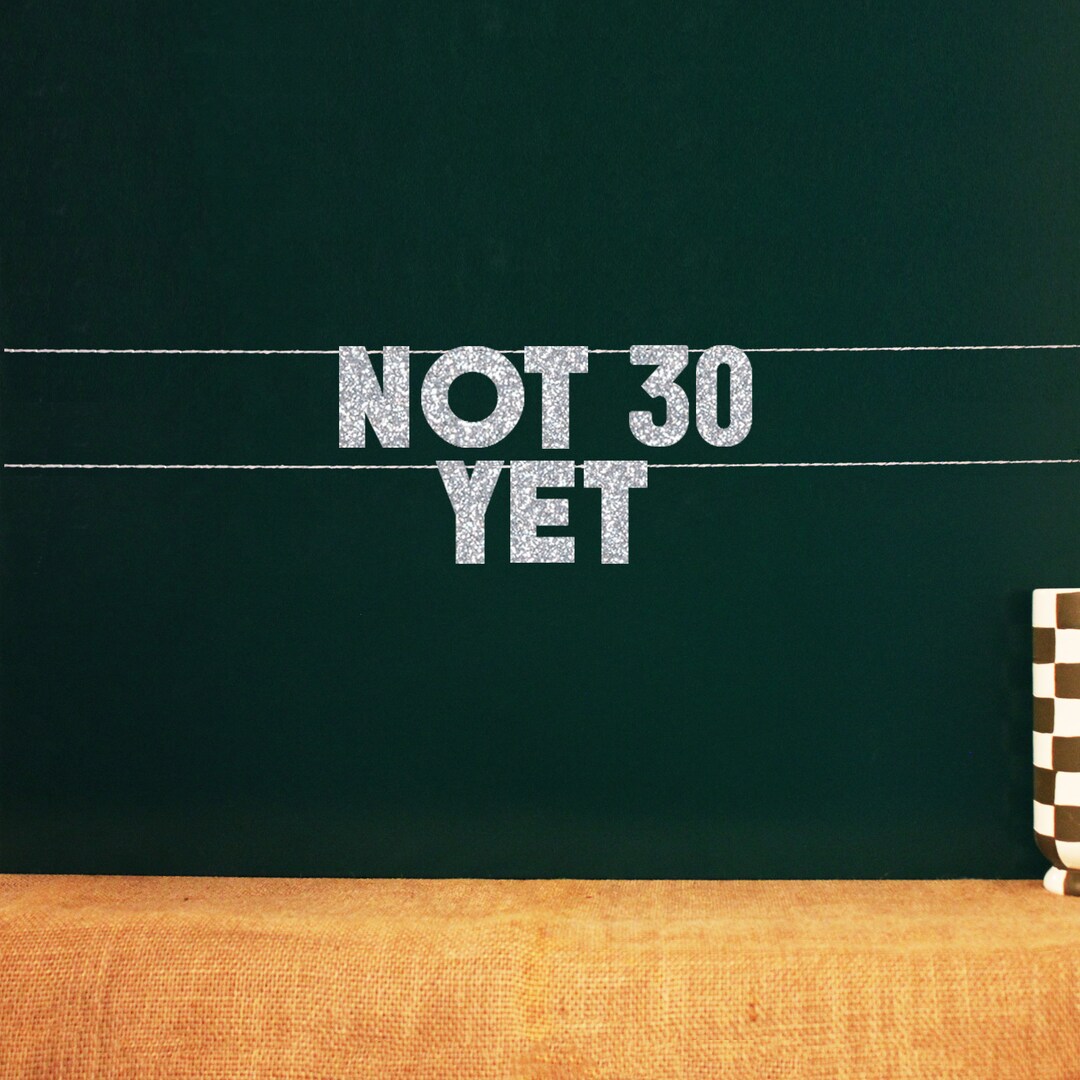 Not 30 yet | 20 Color Options - Etsy