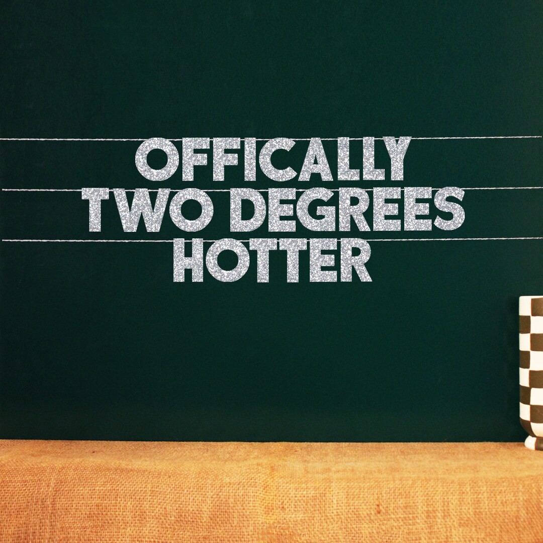 Officially Two Degrees Hotter 20 Color Options Masters Degree Party Sign Masters Degree Party ...