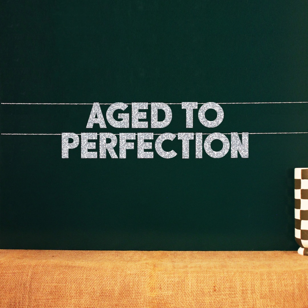 Aged to Perfection | 20 Color Options - Etsy