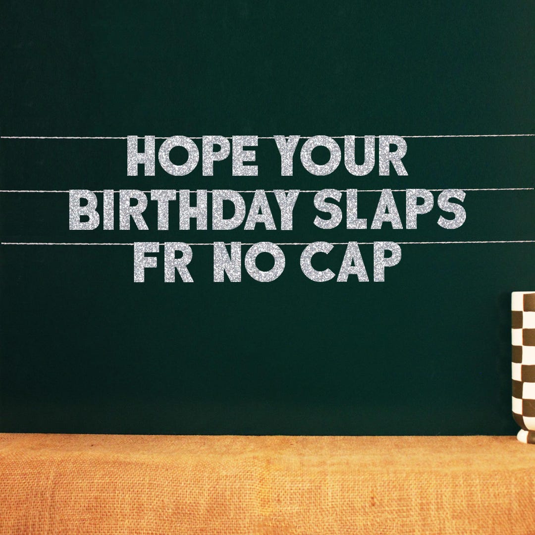 Hope Your Birthday Slaps FR No Cap | Gen Z Slang Birthday Party Decor ...