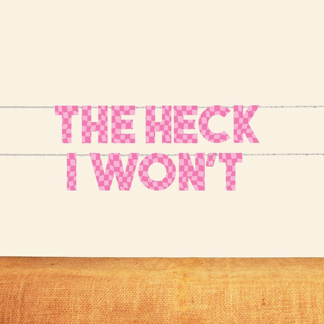 The Heck I Won’t | Wavy Checker Design | 6 Color Options Matte Finish ...