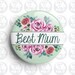 Best Mum/mom 50mm/2 Inch or 38mm/1.5 Inch Button Pin Backed Badge ...